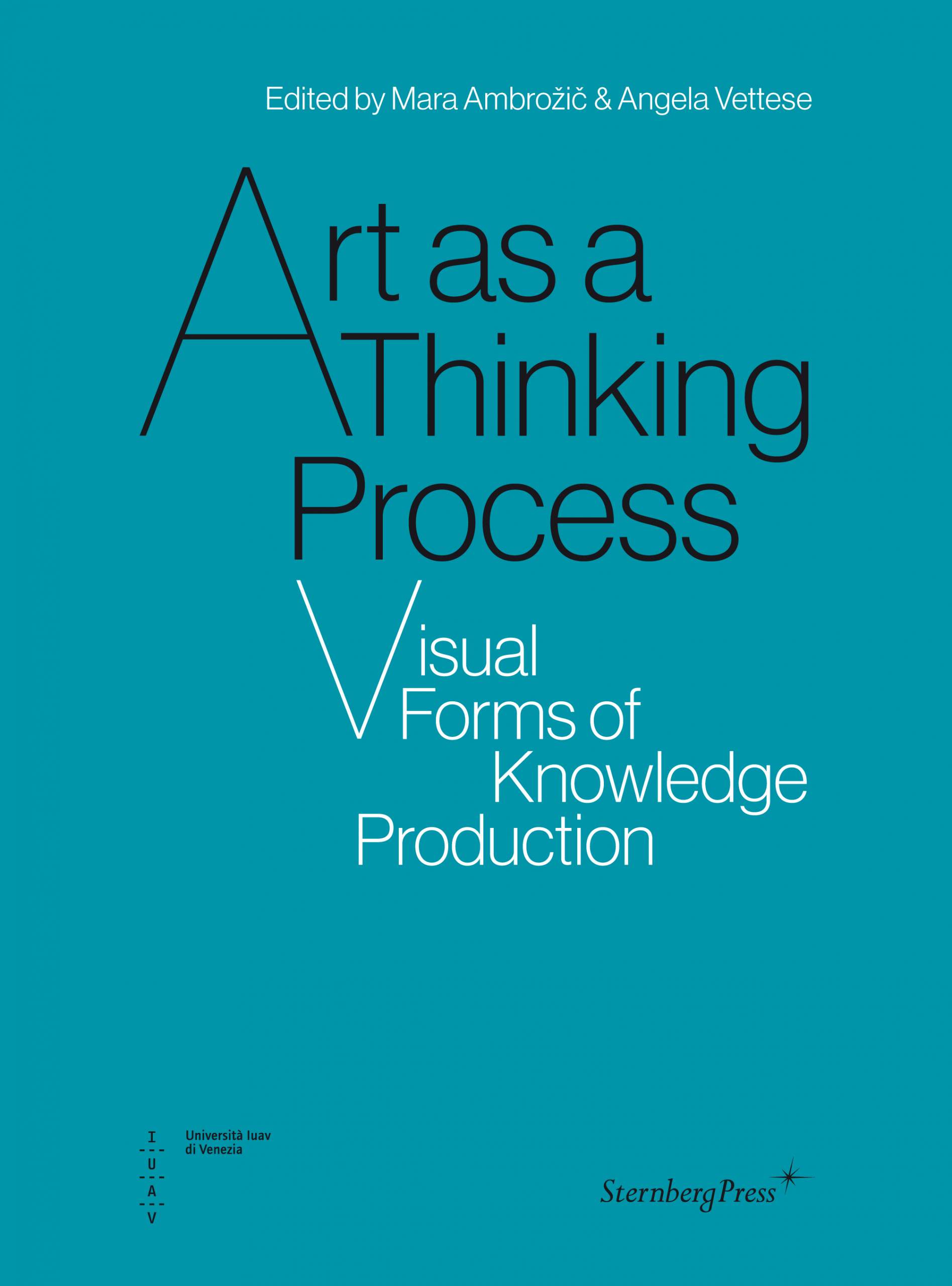 Art as a Thinking Process – Sternberg Press