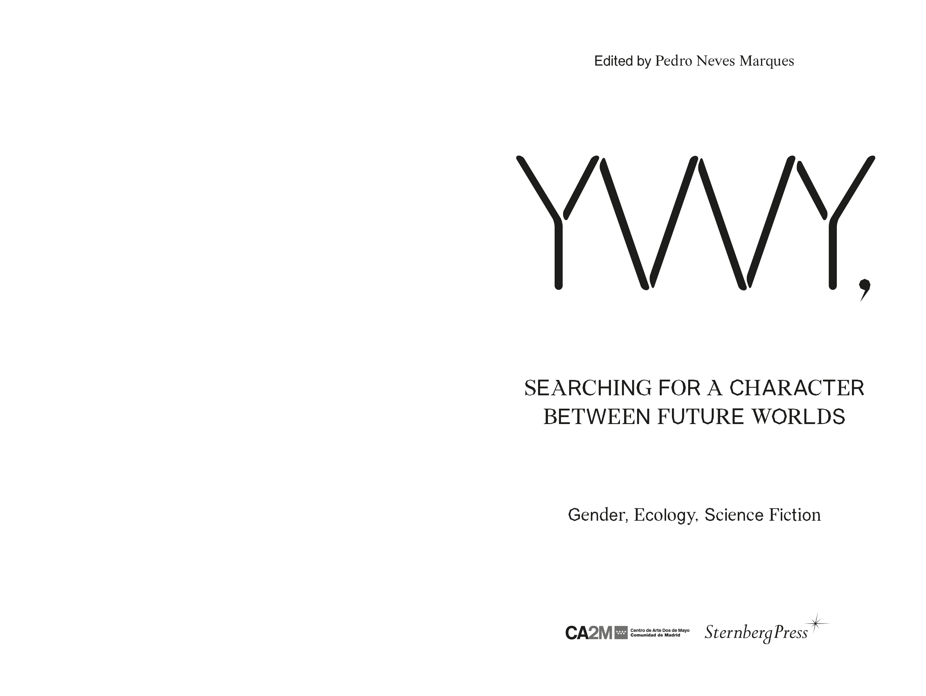 YWY, Searching for a Character between Future Worlds – Sternberg Press