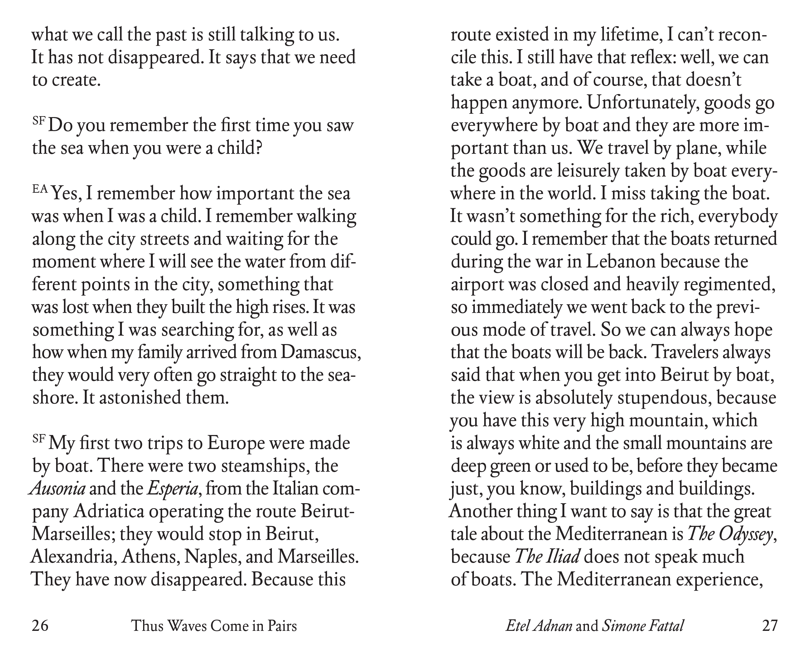 Thus Waves Come in Pairs – Sternberg Press